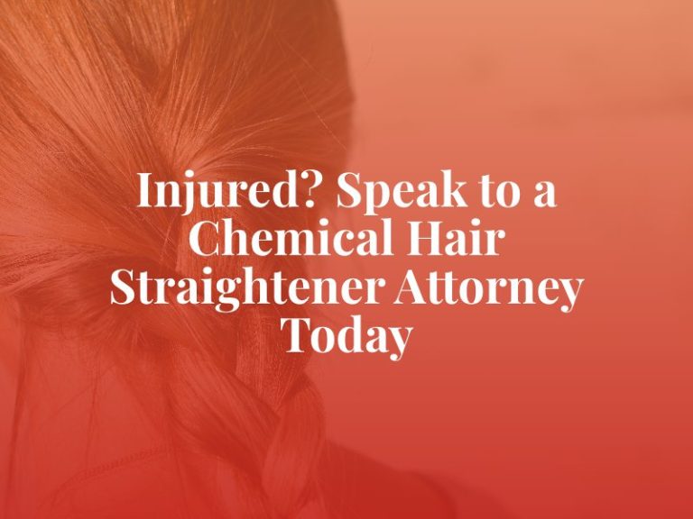 Chemical Hair Straightener Lawyer